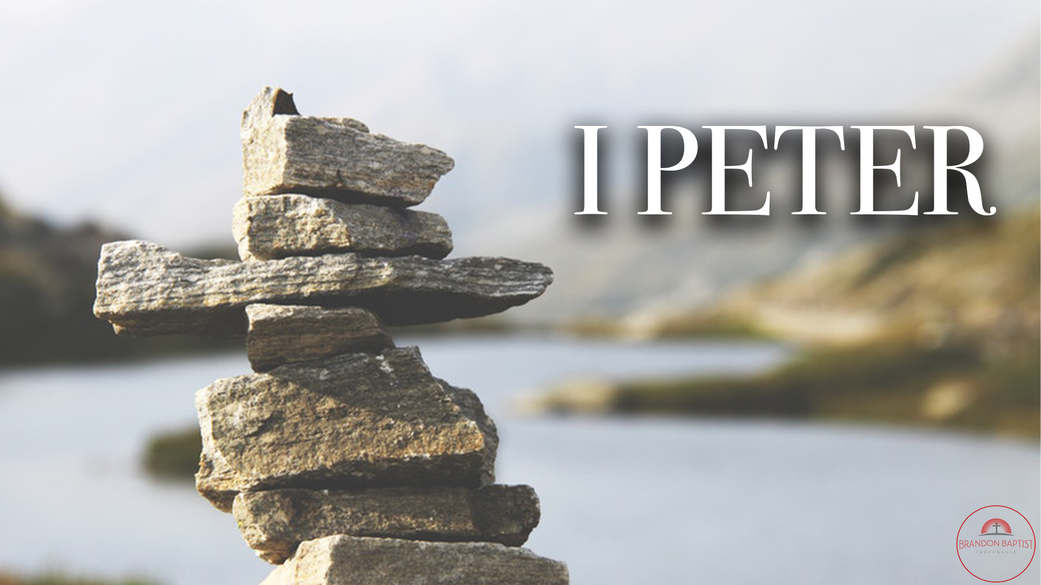 1 PETER – Brandon Baptist Tabernacle