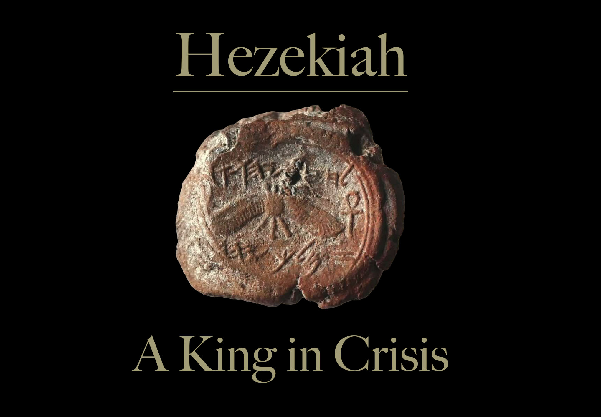 Hezekiah: A King in Crisis – Brandon Baptist Tabernacle